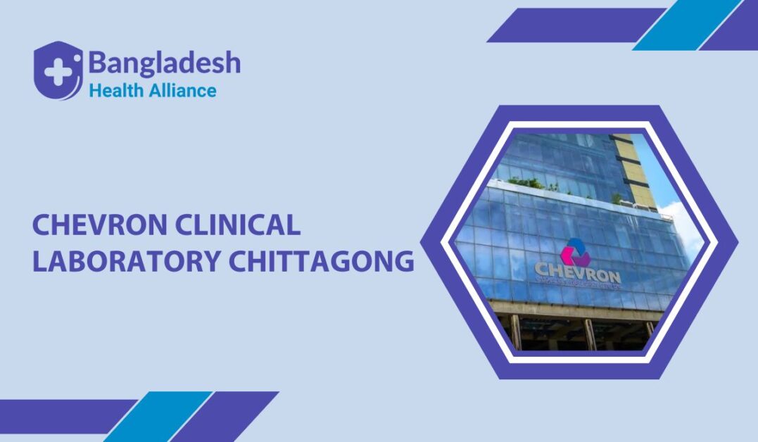Chevron Chittagong Doctor List, Contact Number, And Services