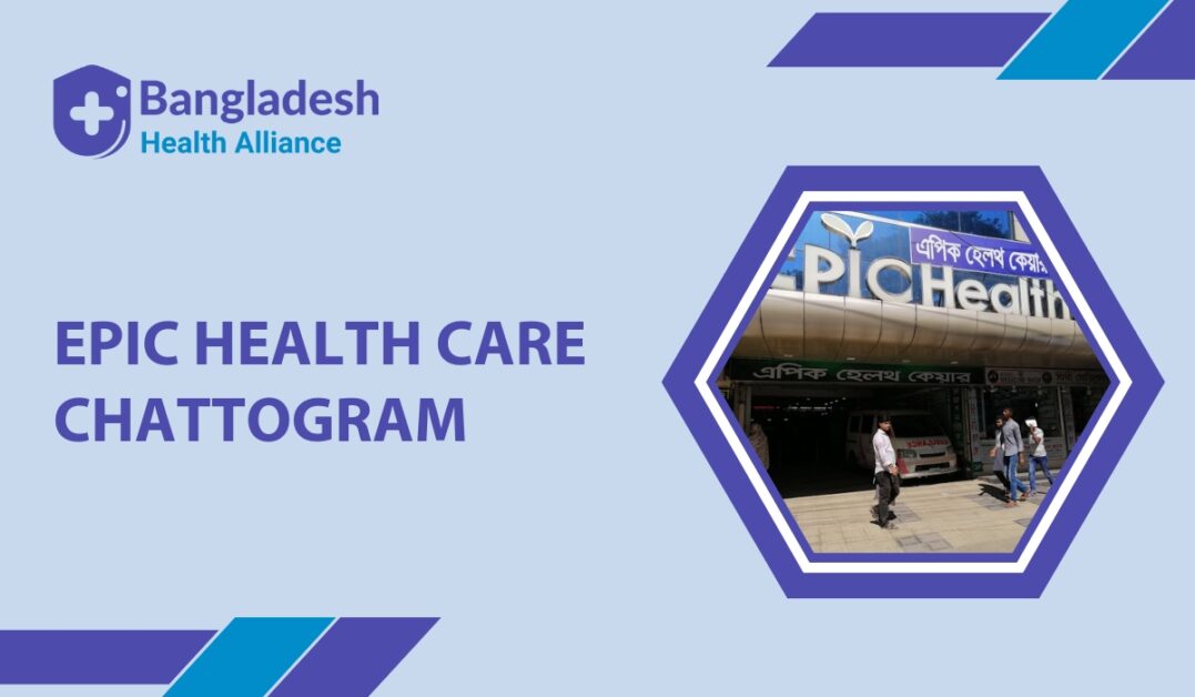 Epic Health Care Chattogram | Quality Medical Services at | BHA