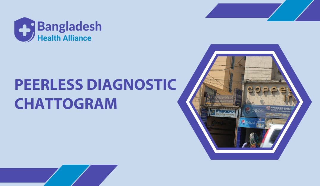 Peerless Diagnostic Chattogram Doctor List | Bangladesh Health Alliance