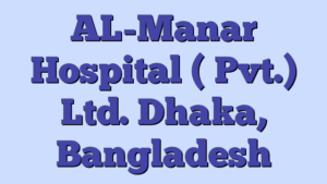 AL-Manar Hospital (Pvt.) Ltd. | Quality Healthcare in Dhaka | BHA