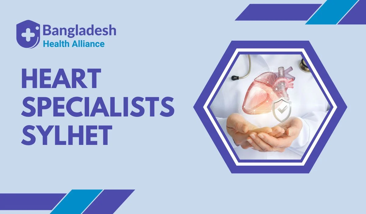 The Best Heart Specialist Doctor in Sylhet | BHA