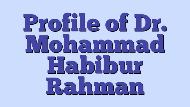 Profile of Dr. Mohammad Habibur Rahman | BHA