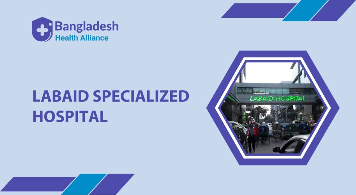 Labaid Specialized Hospital, Dhanmondi | Quality Healthcare | BHA