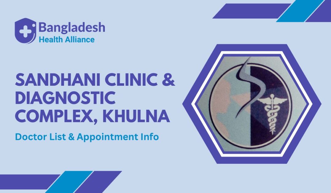 Sandhani Clinic & Diagnostic, Khulna - Doctor List & Specialties