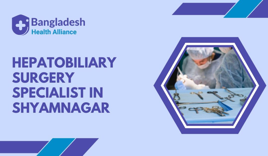 Hepatobiliary Surgeon in Shyamnagar | Liver & Pancreas Care