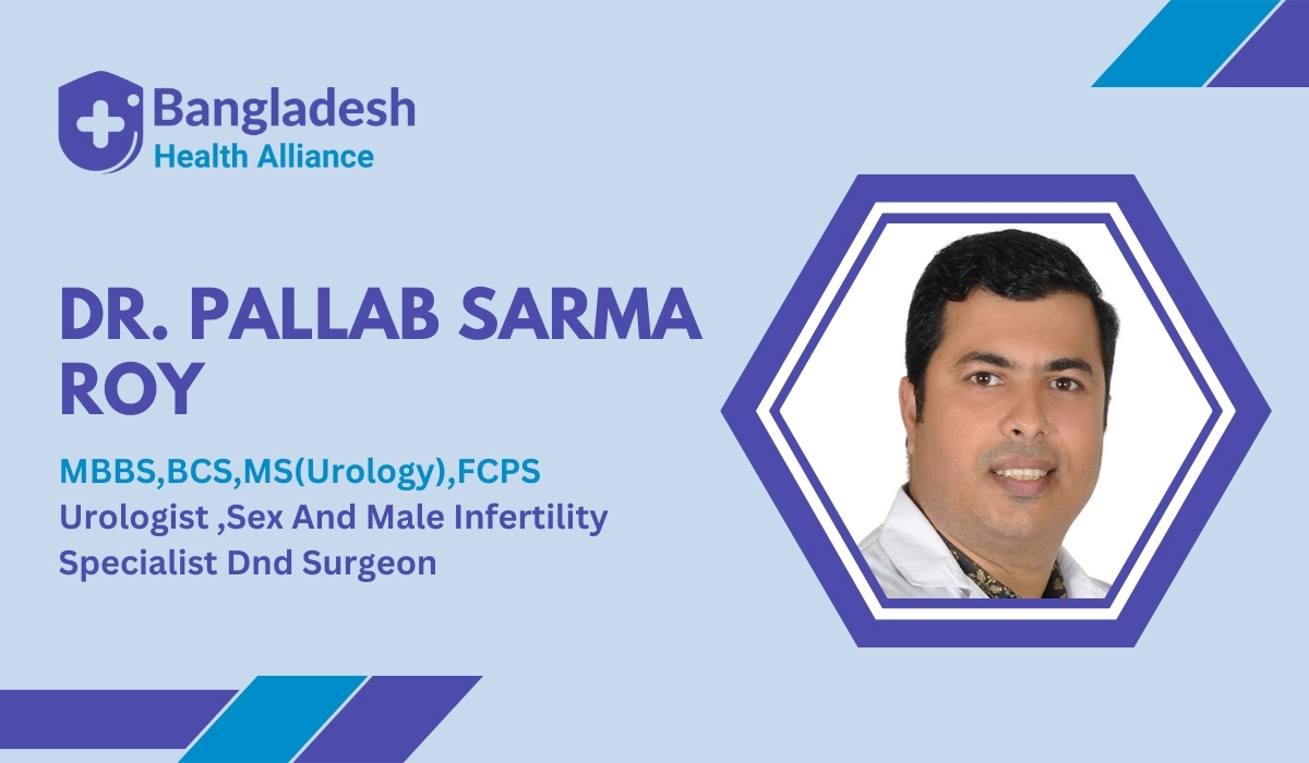 Dr. Pallab Sarma Roy - Expert Urologist in Sylhet