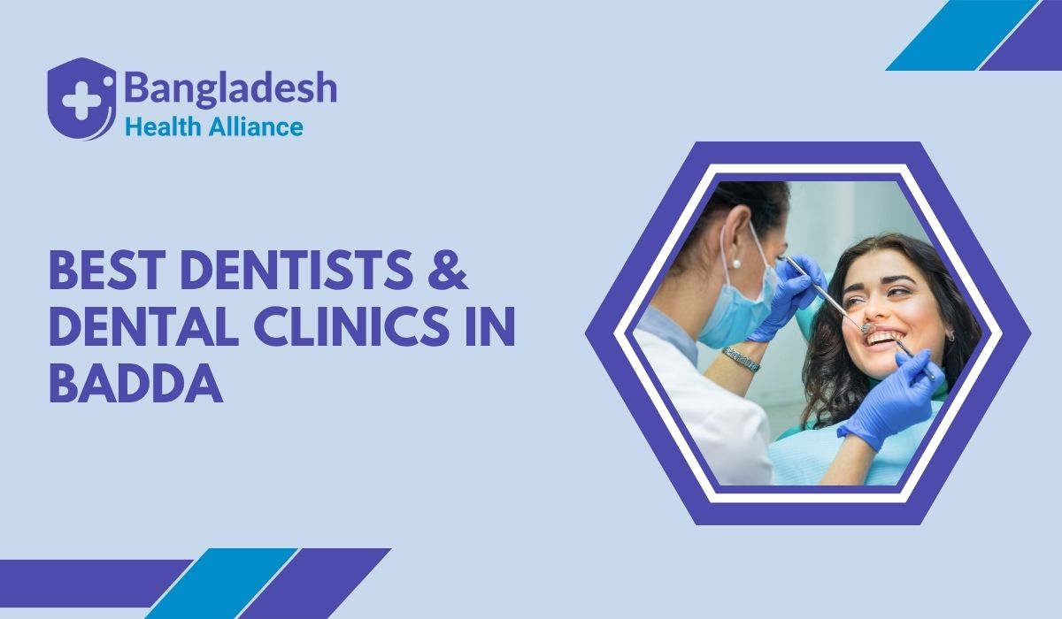 Best Dentists & Dental Clinics in Badda Dhaka 2025